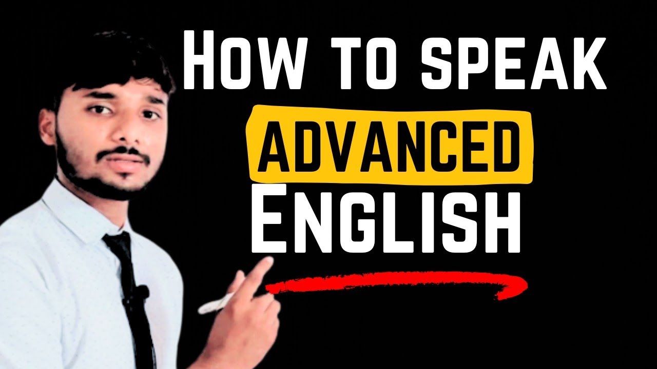 How to speak Advanced English? | Advanced English Speaking | Use VIP G ...