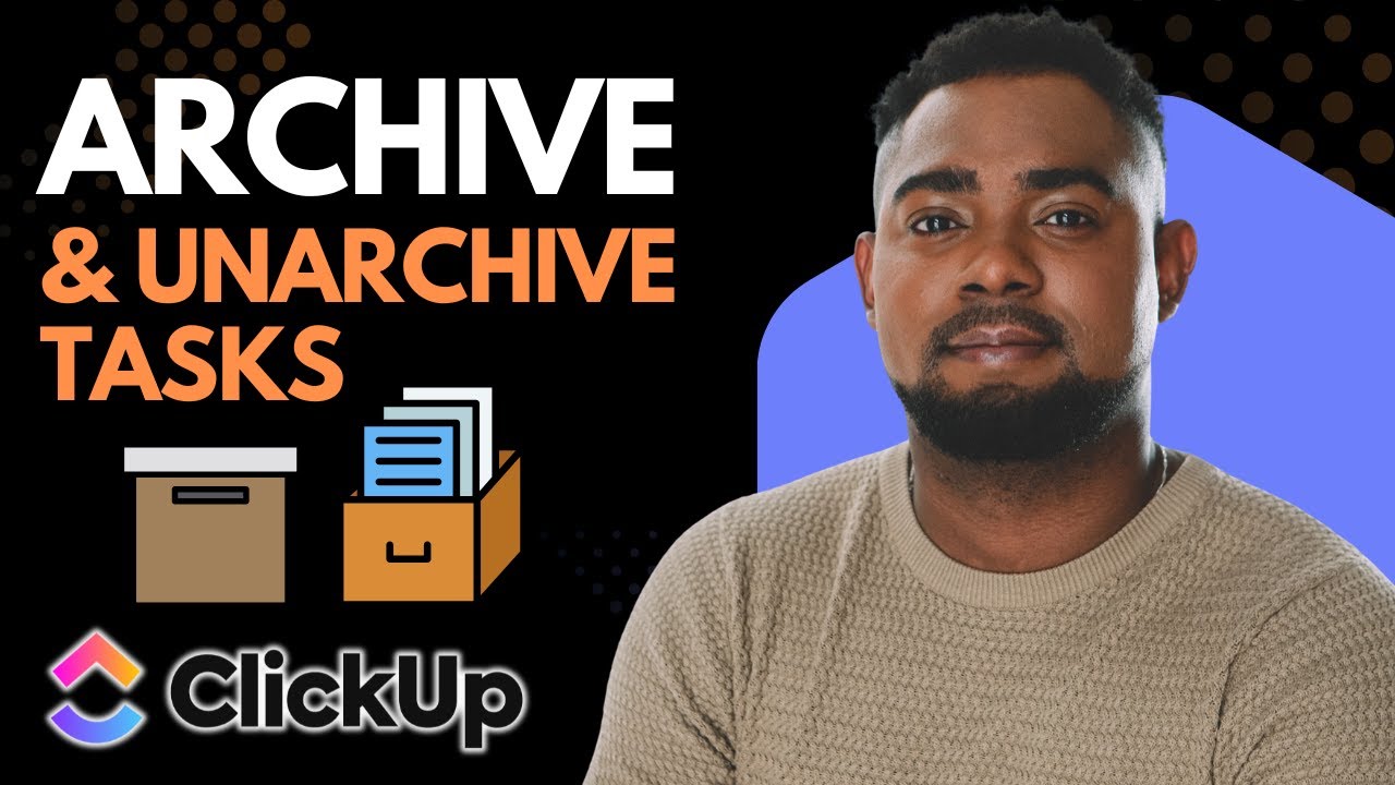 How to Archive & Unarchive Tasks in ClickUp | Step-by-Step Tutorial ...