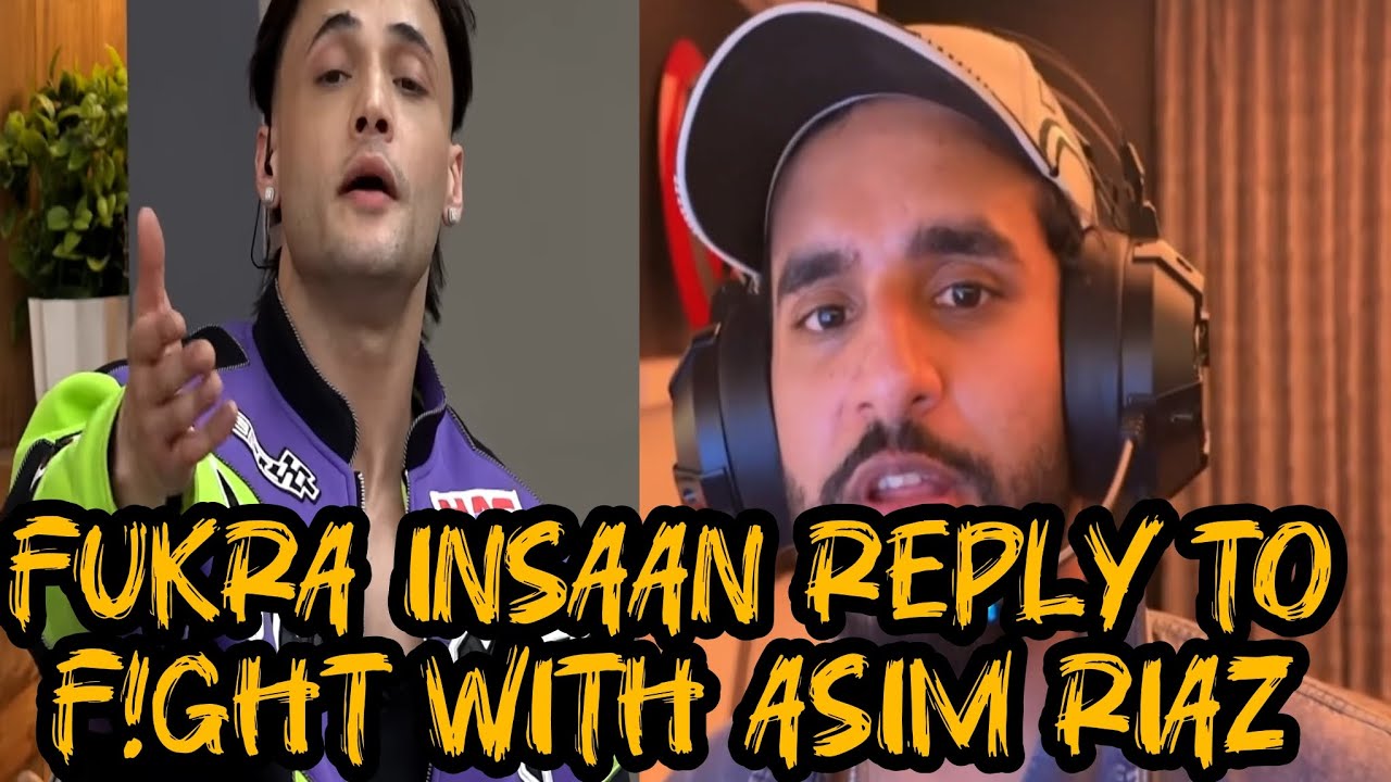 Fukra Insaan reply F!ght with Asim Riaz | Fukra Insaan react on Battleground f!ght - YouTube