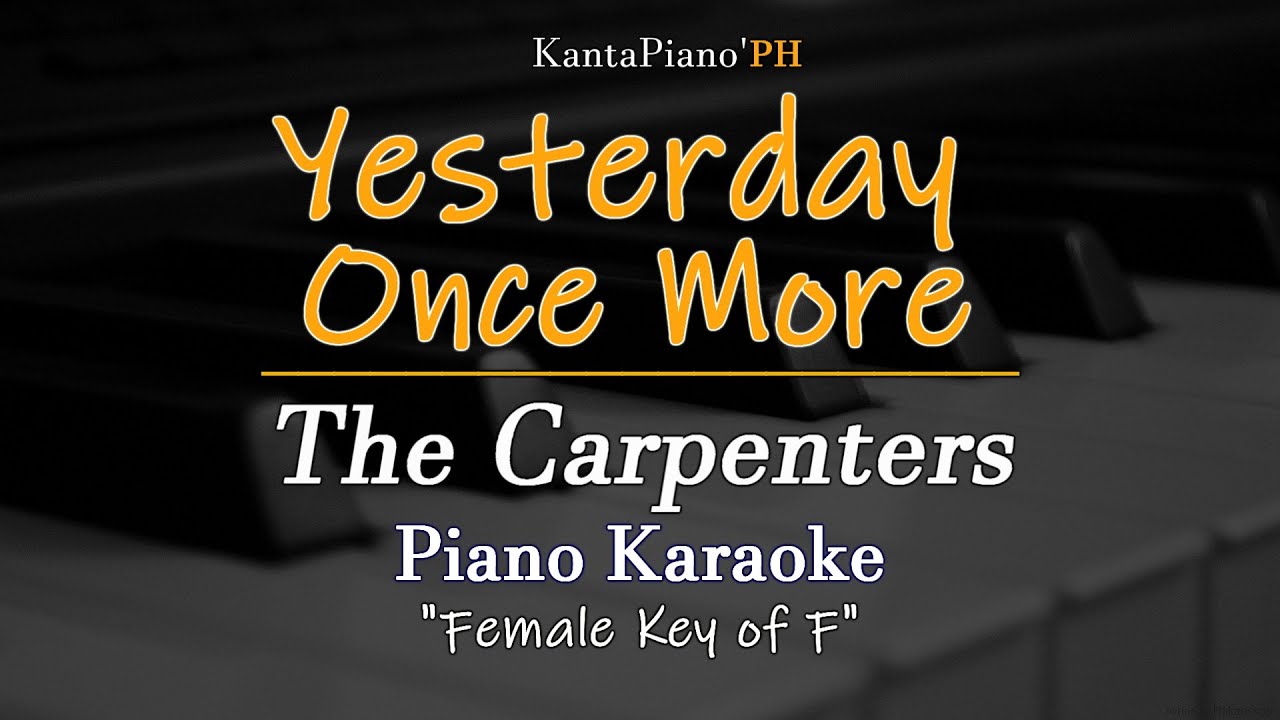 Yesterday Once More (The Carpenters) - Female Key (Piano Karaoke) - YouTube