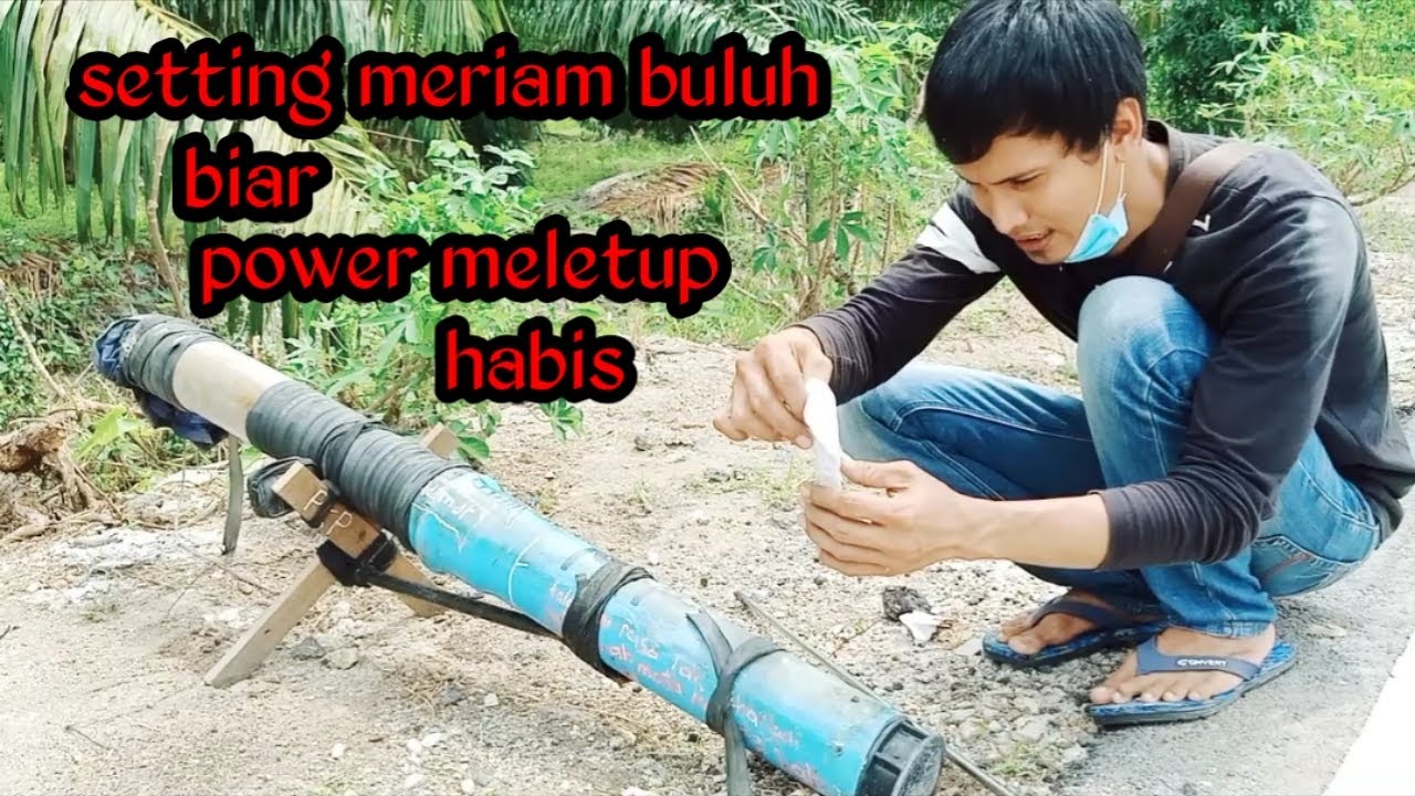 Main meriam buluh power meletup habis - YouTube