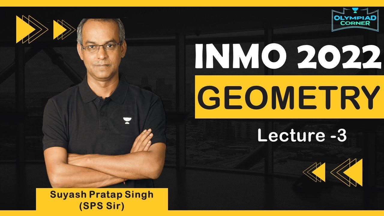 L-3 Geometry | INMO 2022 | Math Olympiad | Suyash Pratap Singh - YouTube