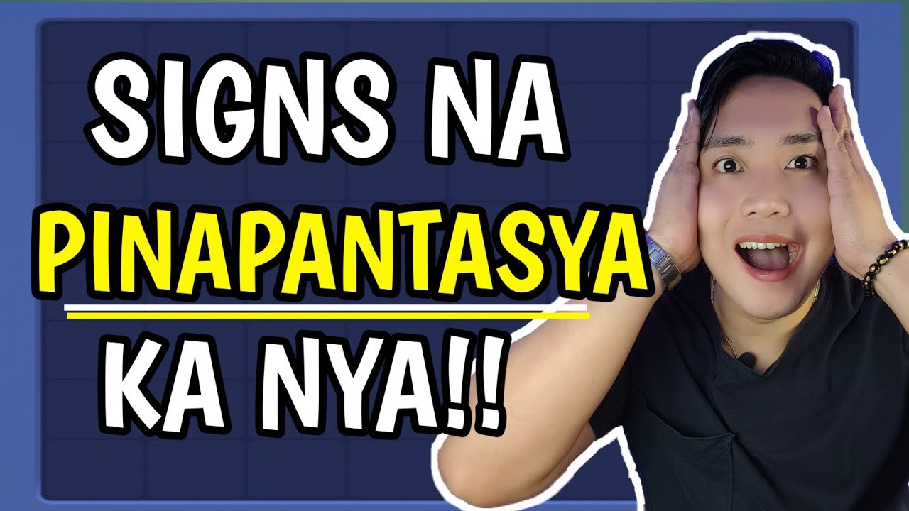 7 SIGNS NA PINAPANTASYA KA NG BOYS! - YouTube
