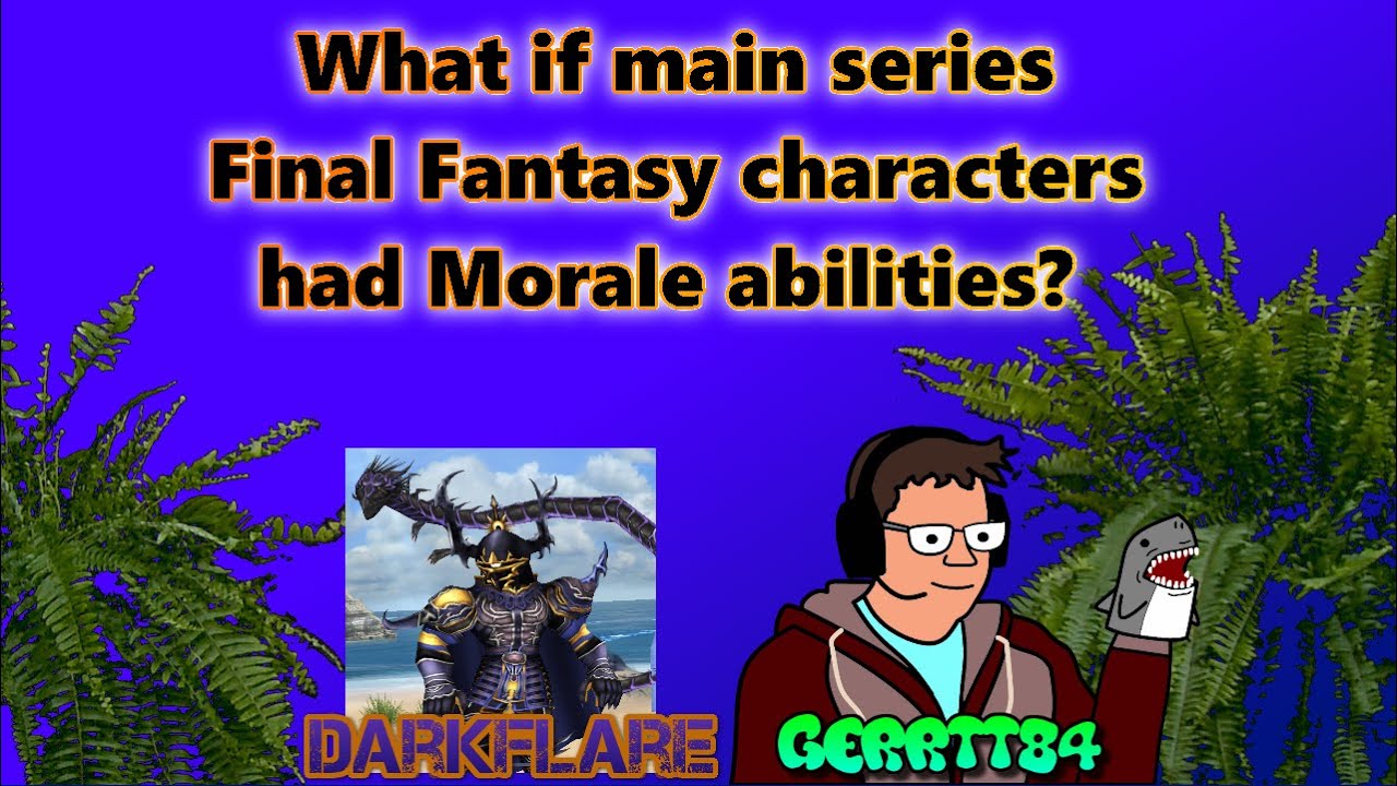 FFBE - What if main series Final Fantasy characters had Morale abilities? Featuring Darkflare ...