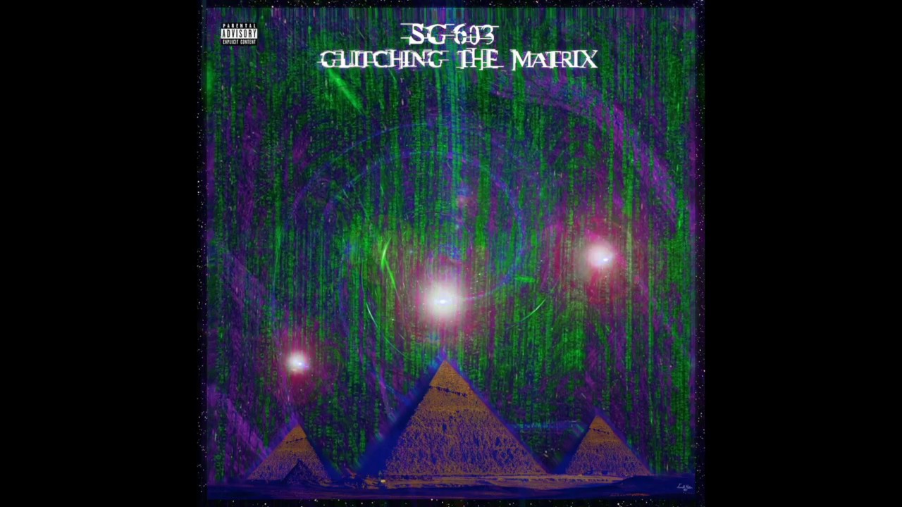 Sg603 - Glitching The Matrix (Full Album) - YouTube