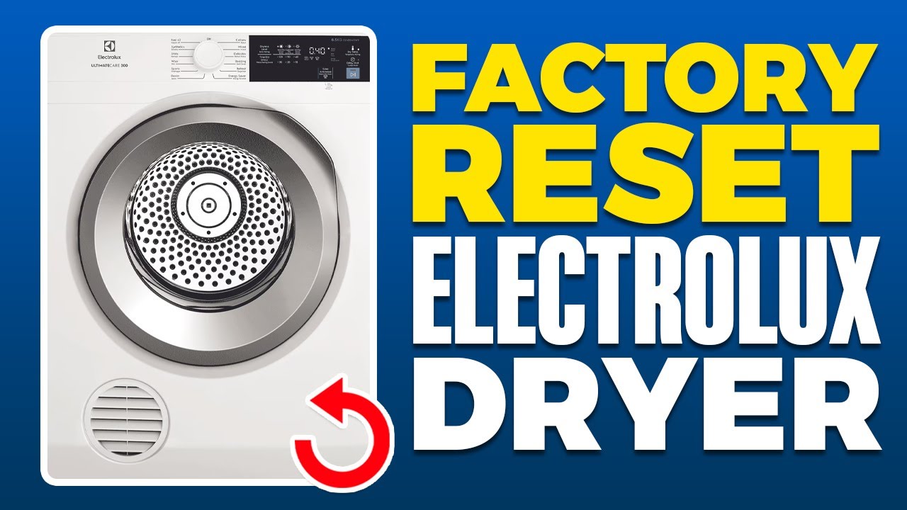 How To Factory Reset Electrolux Dryer | Electrolux Dryer Reset Button ...