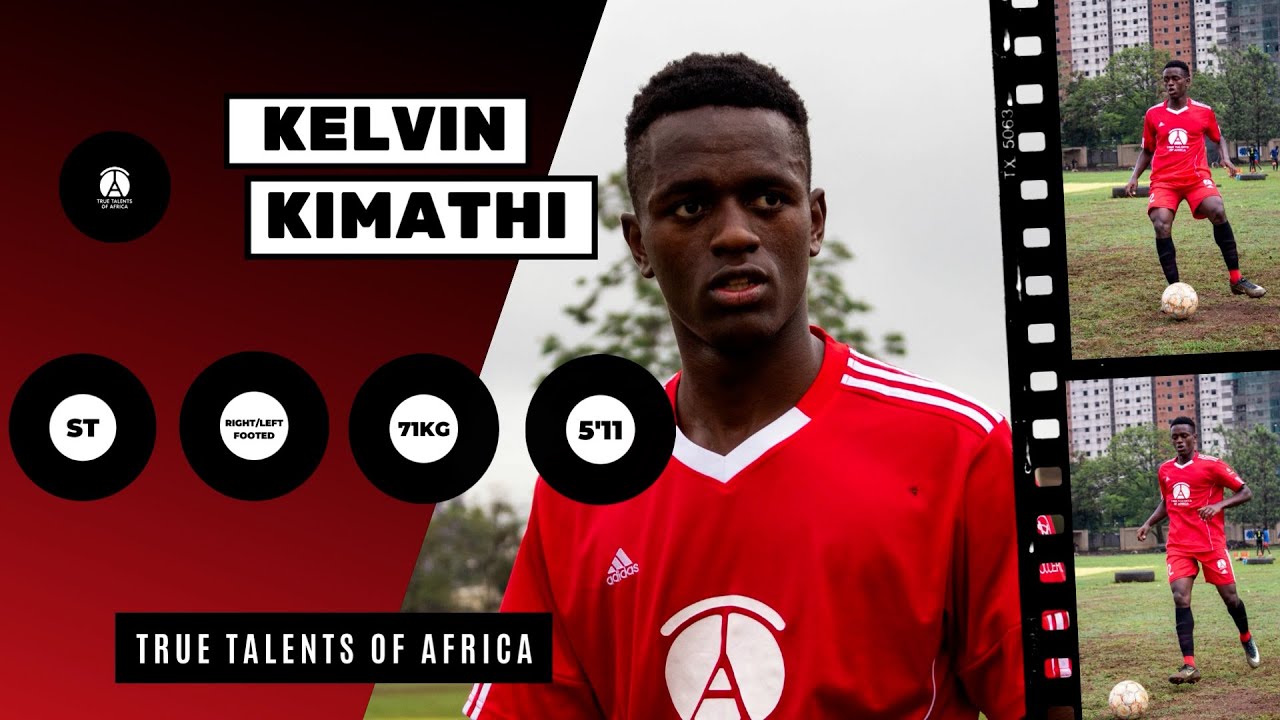 📺HIGHLIGHT VIDEO | Kelvin Kimathi | Striker/CF | True Talents of Africa Academy - YouTube