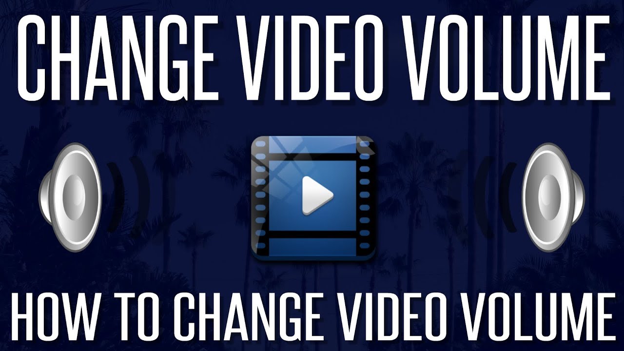 Video Too Quiet/Loud? - How to Increase/Decrease Video Volume - YouTube