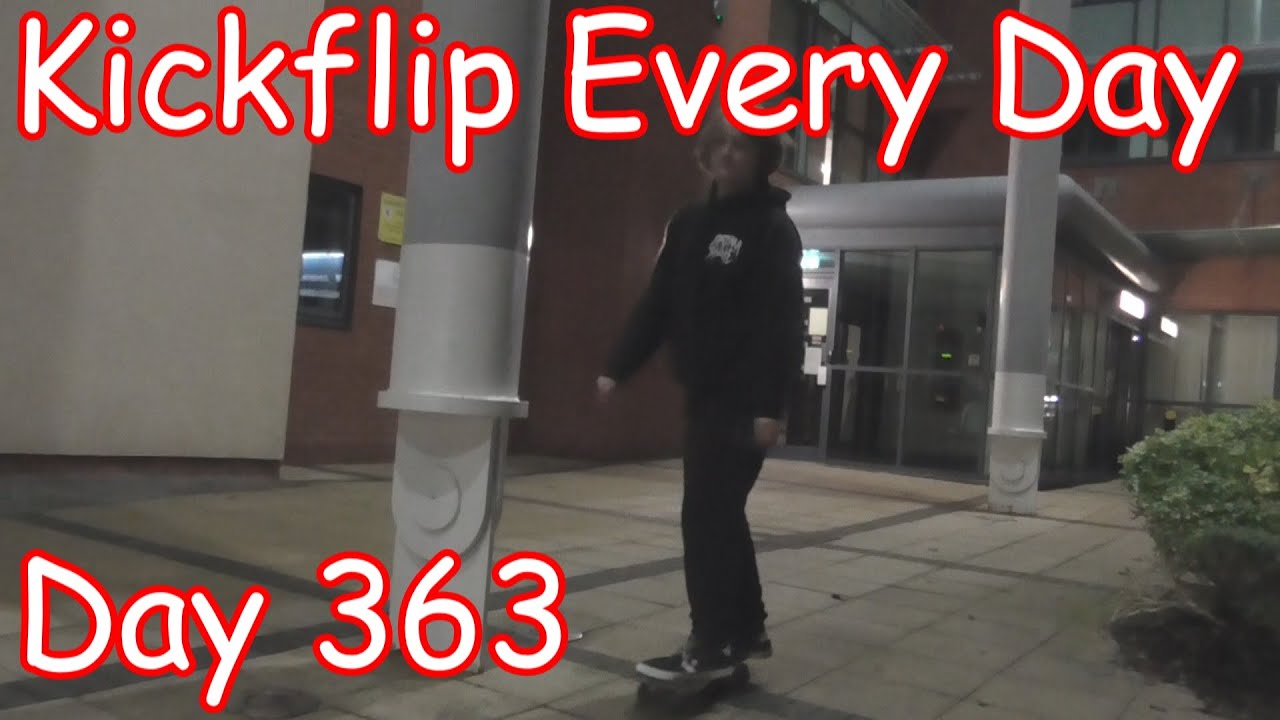 Kickflip Every Day || Day 363 - YouTube