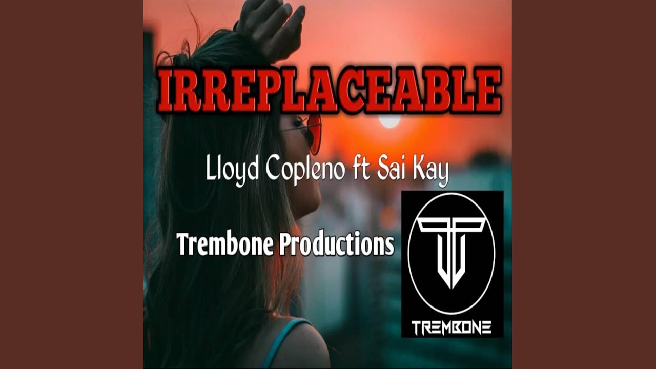 Irreplaceable (feat. Sai Kay) - YouTube