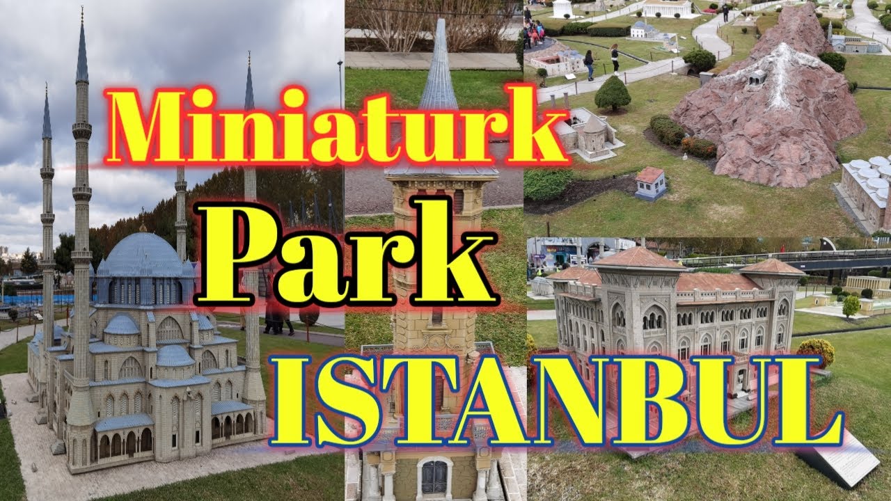 Miniaturk Park Istanbul | Miniature Models of historic buildings around ...