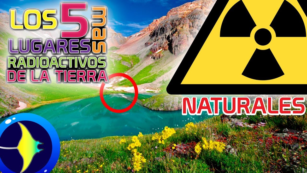 Los 5 LUGARES mas RADIOACTIVOS de la TIERRA (de manera natural) ☢ - YouTube