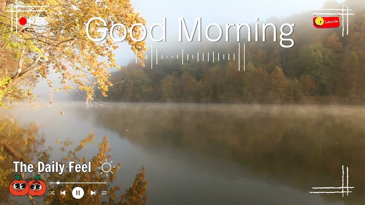 Playlist Good Morning 🍀 Morning songs for a positive day ~ Morning ...