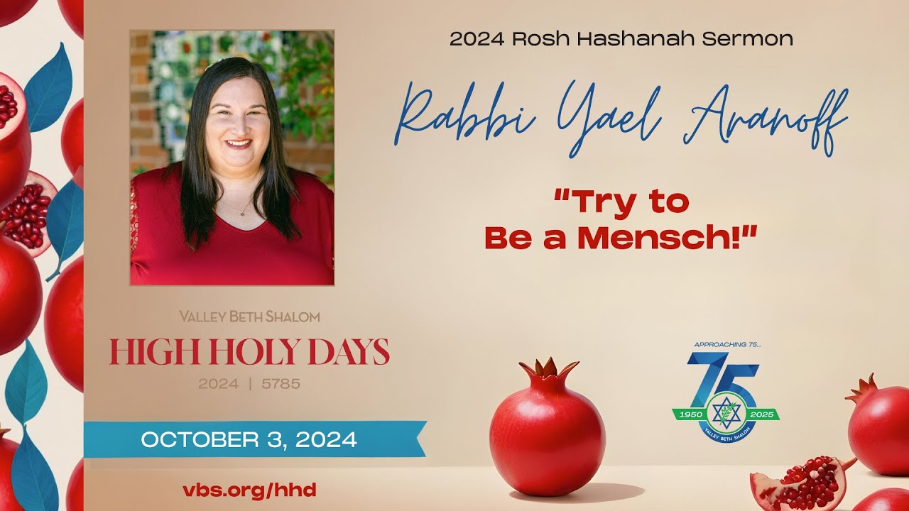 "Try to Be a Mensch!" by Rabbi Yael Aranoff - Rosh Hashanah, October 3 ...