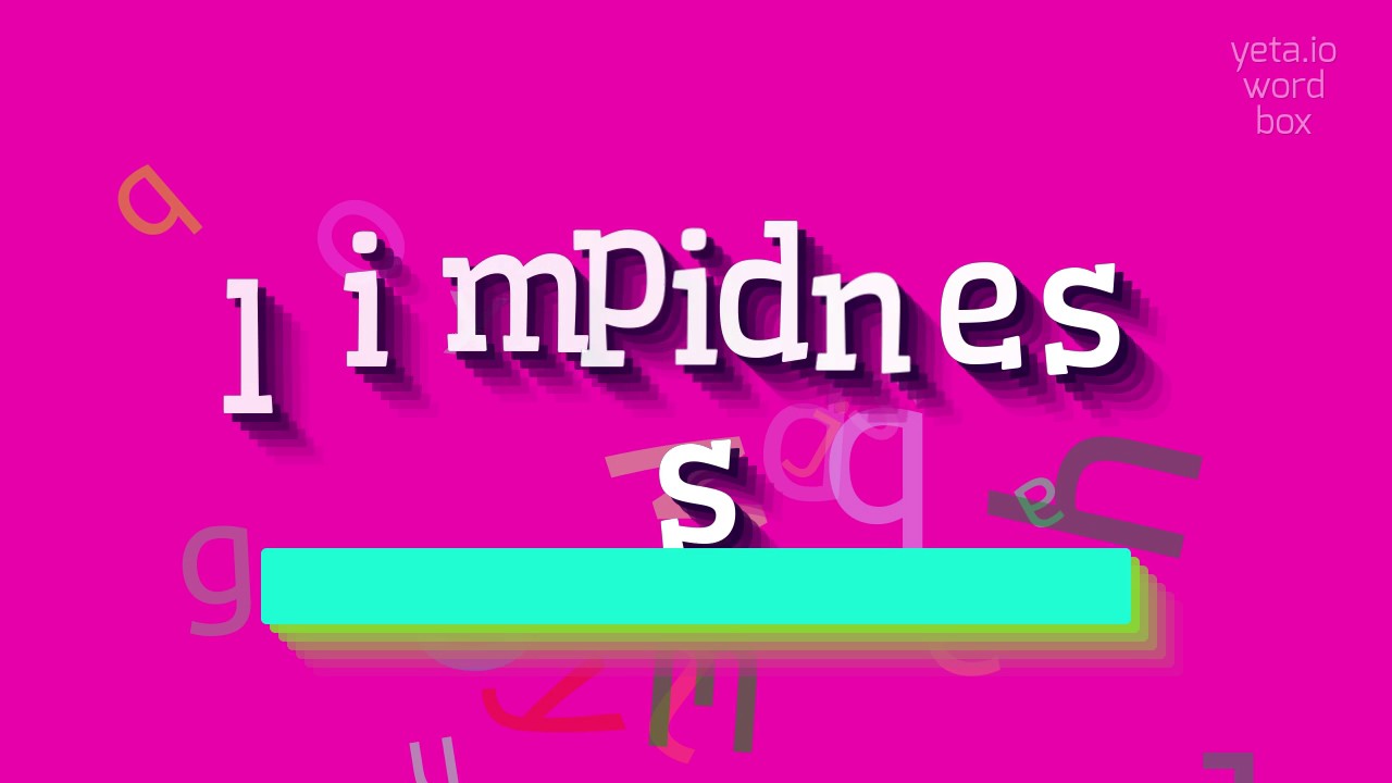 How to say "limpidness"! (High Quality Voices) - YouTube