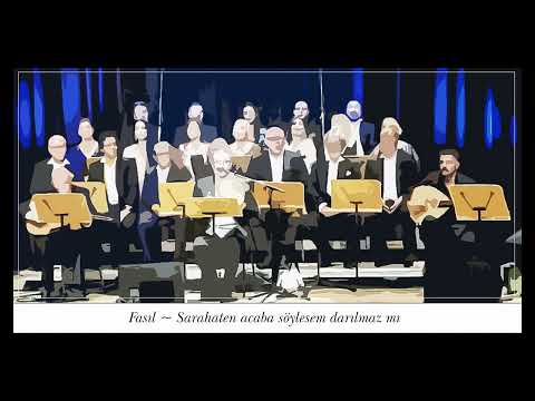 Fasıl ~ Sarahaten acaba söylesem darılmaz mı