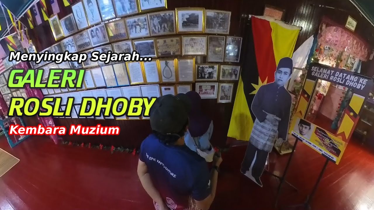GALERI ROSLI DHOBY | PEJUANG SIBU SARAWAK | KEMBARA MUZIUM (2025) - YouTube