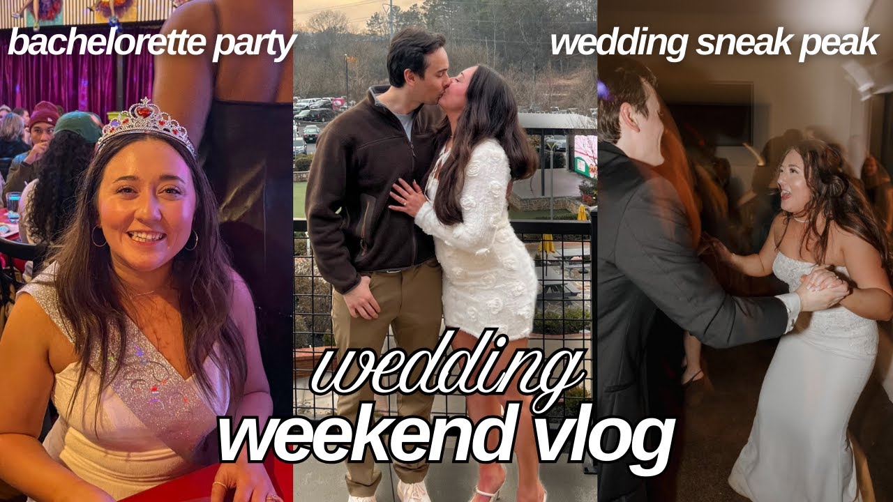 WEDDING WEEKEND! bachelorette party, night before dinner, and sneak ...