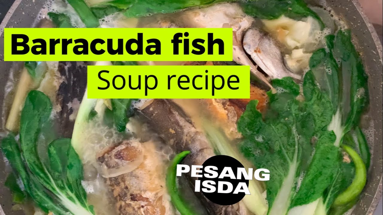 Pesang Isda I Barracuda Fish Soup - YouTube