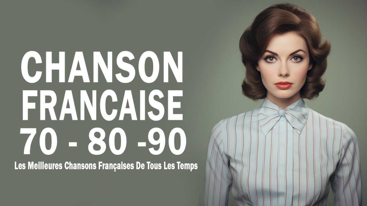 Les Meilleures Chansons Françaises ★ Nostalgique Meilleures Chanson des ...