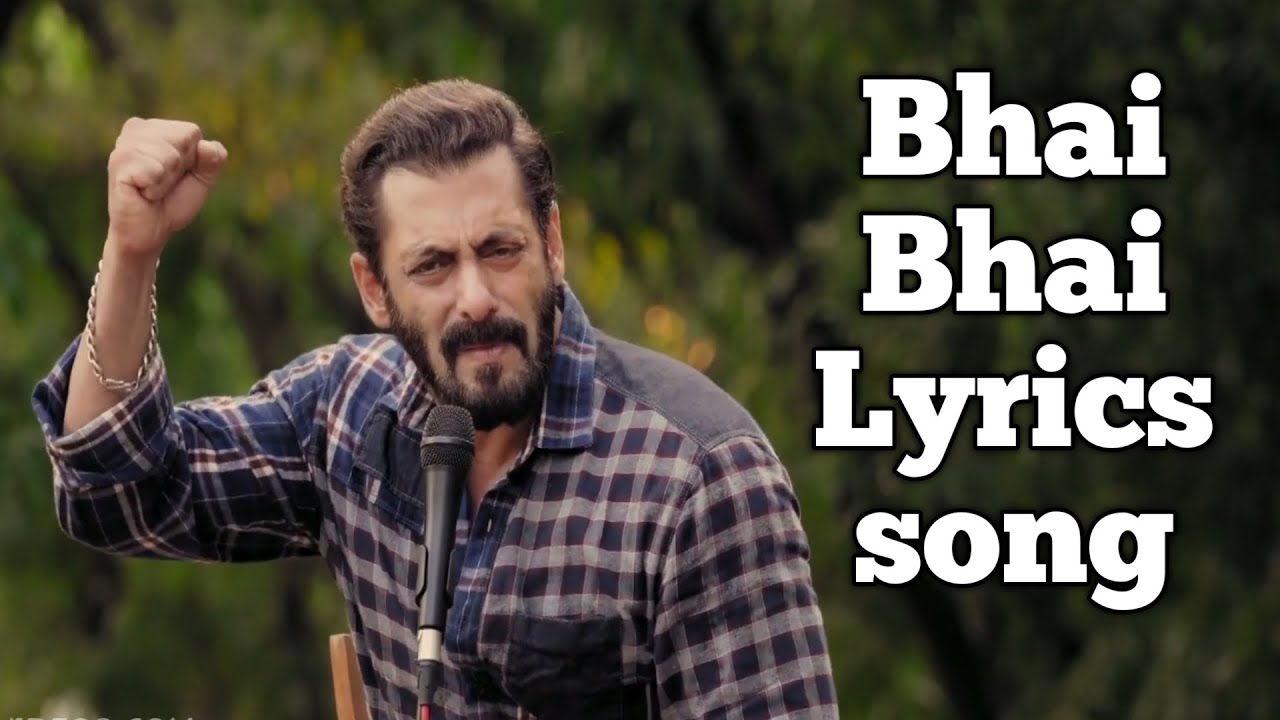 Bhai Bhai Lyrics Song | Salman Khan | Danish Sabri | Sajid Wajid ...