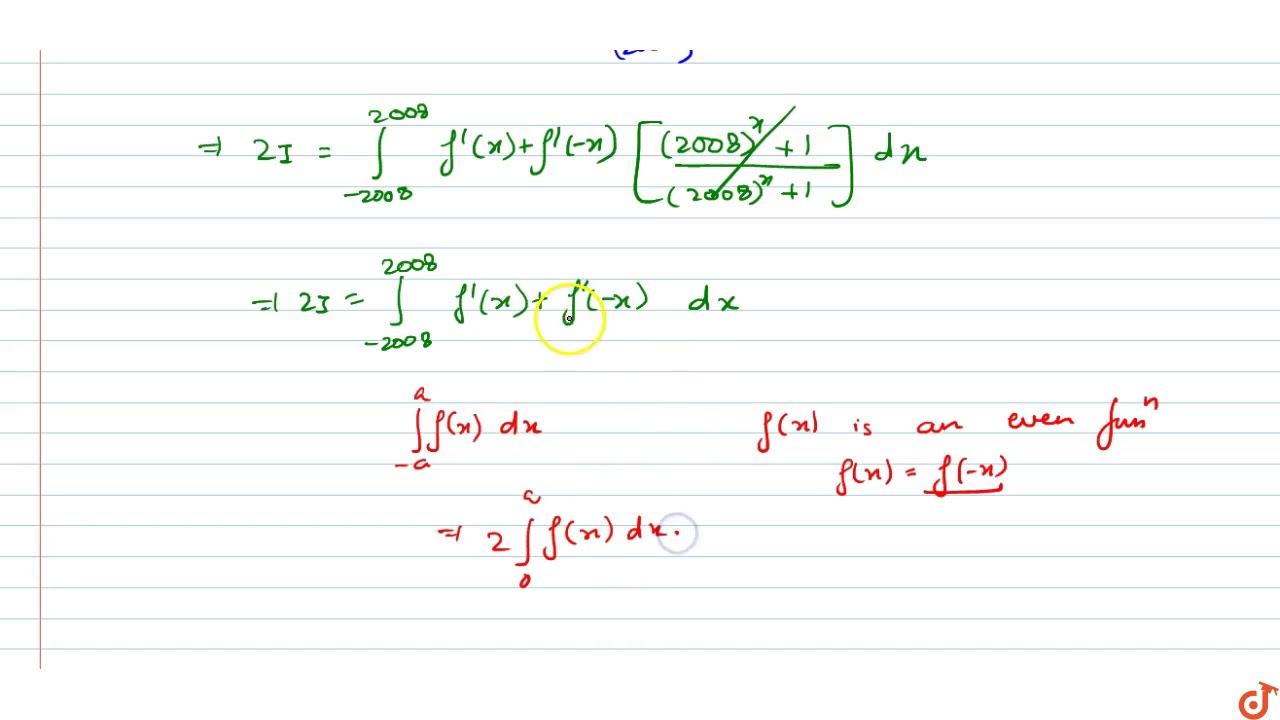 The value of the definite integral `int_(-2008)^(2008) ((f'(x)+f'(-x ...