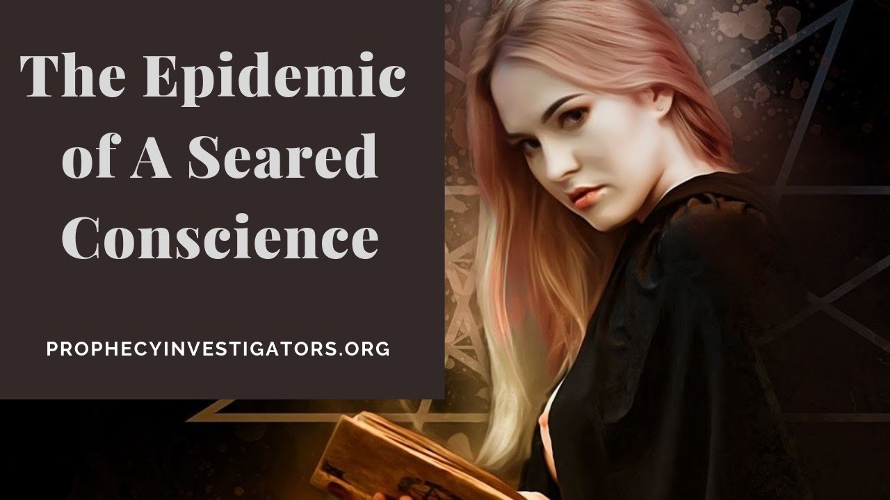 The Epidemic of a Seared Conscience - YouTube