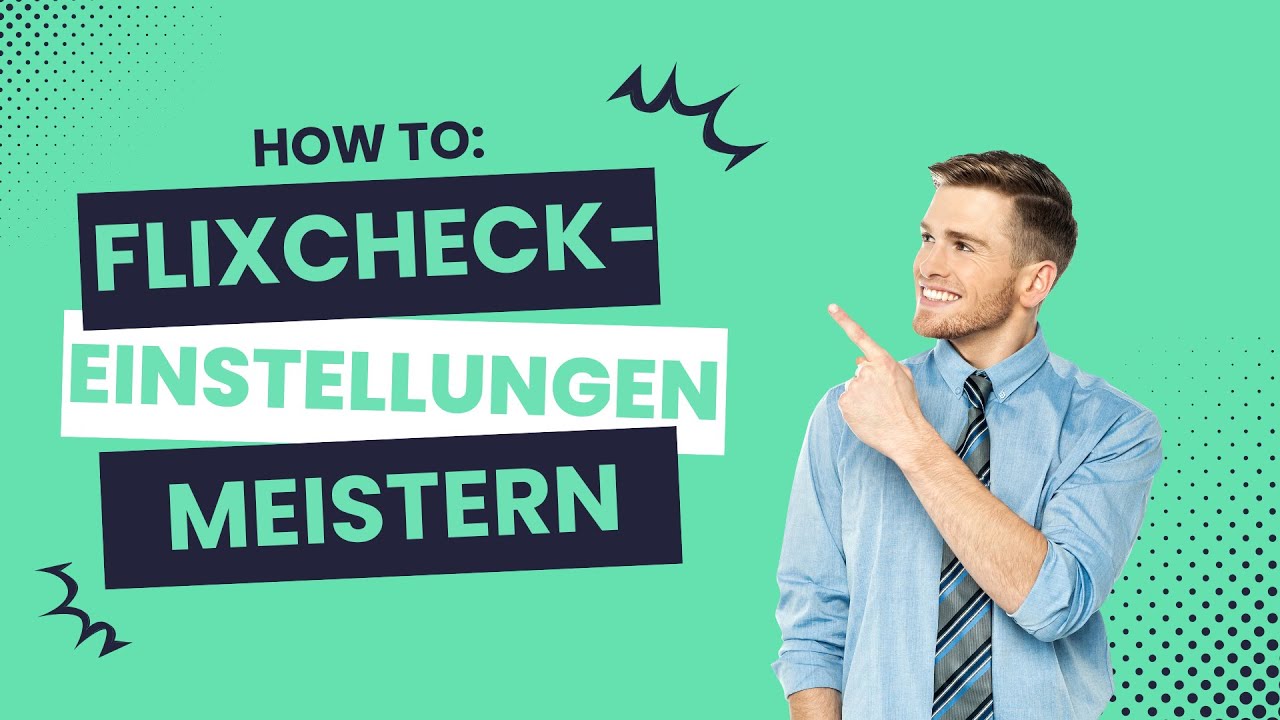 Flixcheck meistern: Die wichtigsten Einstellungen und wie Sie jetzt starten können! - YouTube