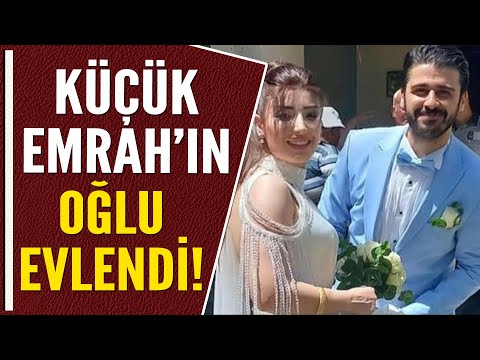 KÜÇÜK EMRAH'IN OĞLU EVLENDİ!