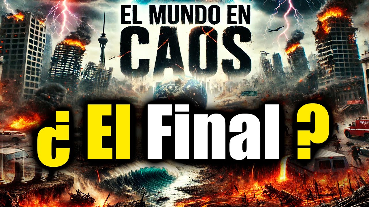 "El Mundo en Caos: ¿Estamos Viviendo el Desenlace Final Predicho en las ...