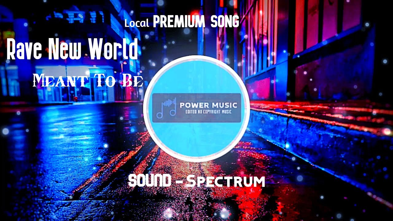 Rave New World - Meant To Be | local Premium Song | Power Music. - YouTube