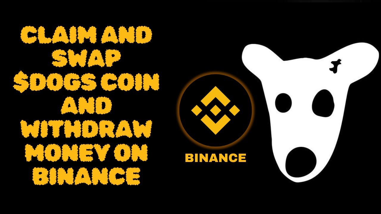$DOGS LISTED ON BINANCE - HOW TO SELL, WITHDRAW AND SWAP TOKEN TO MONEY ...