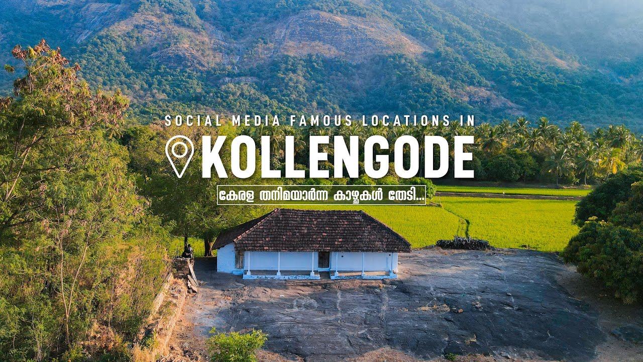 Kollengode | Exploring Village & Social Media Famous Locations ...