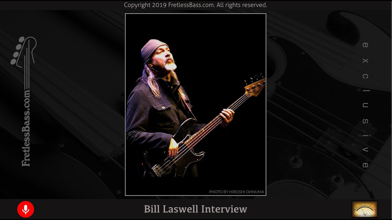 Bill Laswell Interview FretlessBass.com Exclusive - YouTube