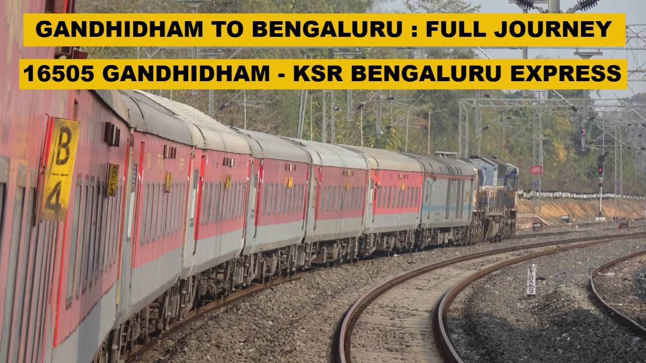 Gandhidham To Bengaluru : Full Journey : 16505 Gandhidham - KSR ...
