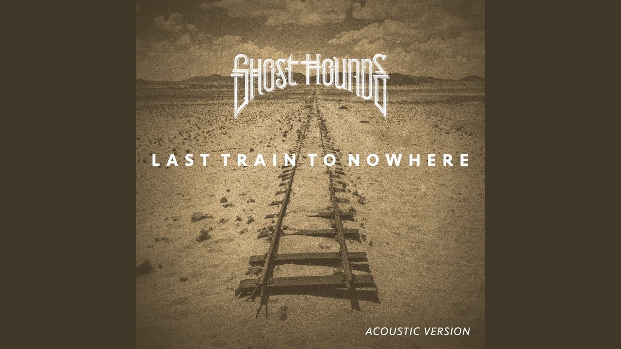 Last Train To Nowhere (Acoustic Version) - YouTube