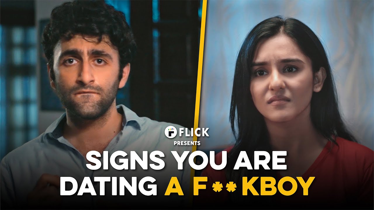 Signs You Are Dating A F**kboy | Ft. Hemal Soni & Zervaan J Bunshah ...