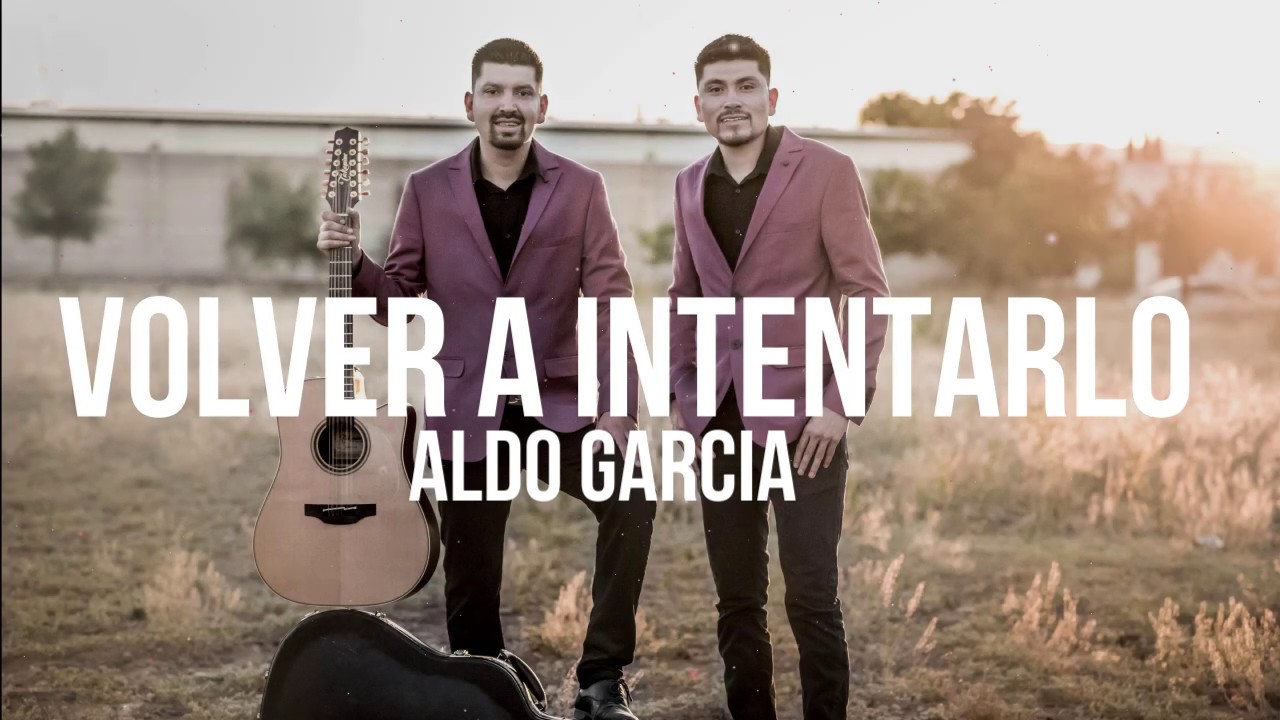 Volver A Intentarlo - Aldo Garcia (Video Lyric) - YouTube