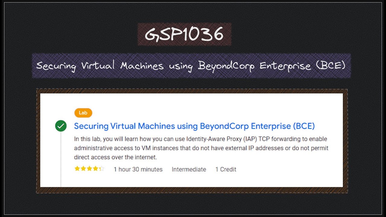 GSP1036 | Securing Virtual Machines using BeyondCorp Enterprise (BCE) - YouTube