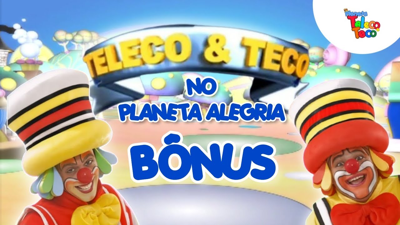 BÔNUS DVD - Teleco e Teco no Planeta Alegria - YouTube