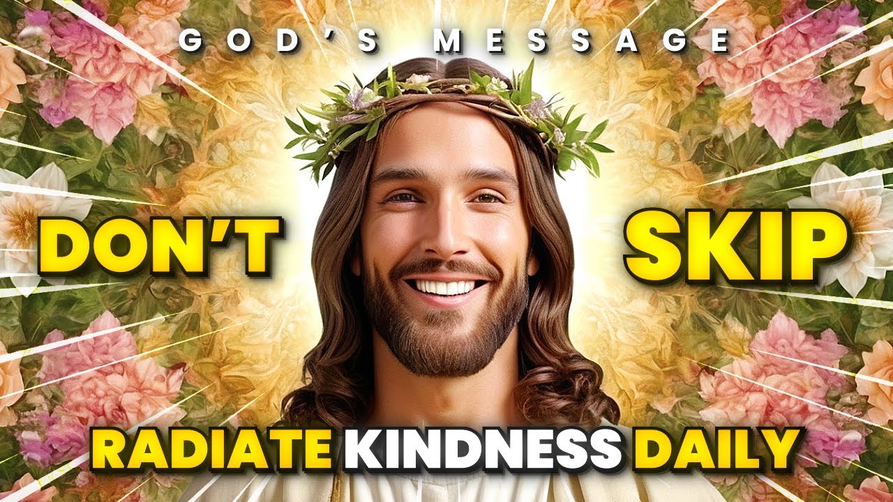 Today's Message From God: "Radiate Kindness Daily" | God Message For Me ...