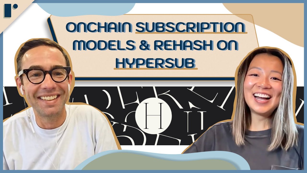 Onchain Subscription Models & Rehash on Hypersub w/Jonny Mack (Hypersub ...