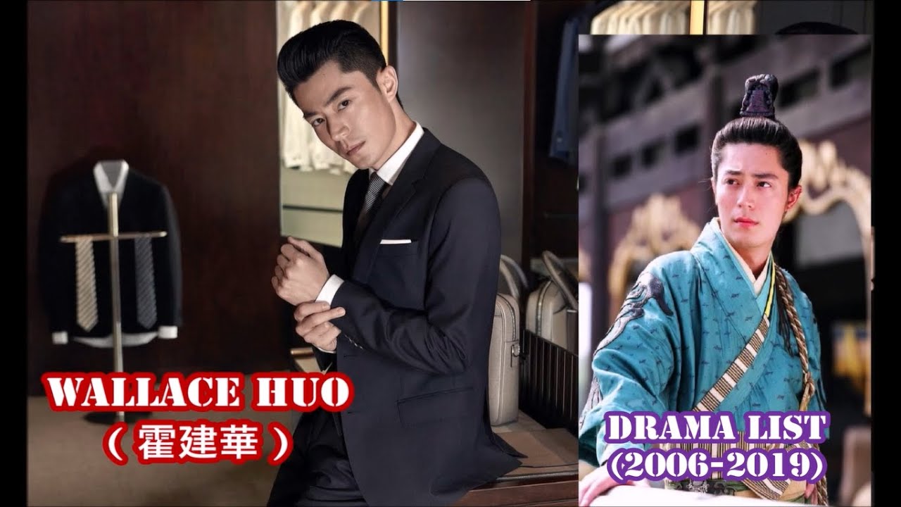 Wallace Huo - 霍建華- Drama list (2019 - 2006 ) | Huo Jian Hua| Wallace ...