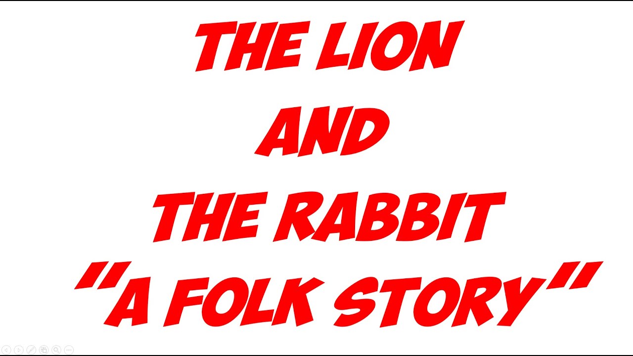 FOLK STORY IV - THE LION AND THE RABBIT - YouTube
