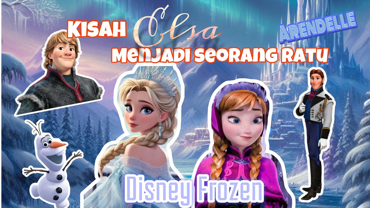 Kisah Elsa Frozen Ratu Arendelle Youtube