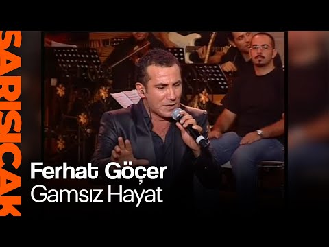 Ferhat Göçer - Gamsız Hayat (Sarı Sıcak)