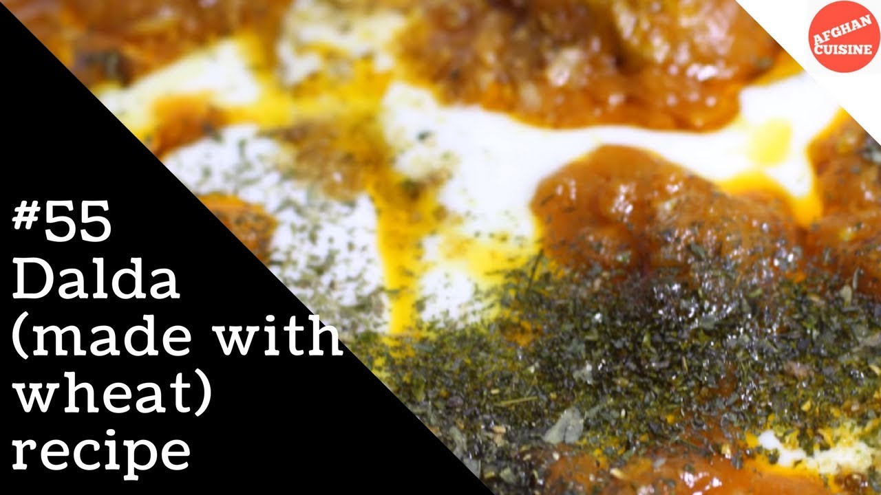 Dalda recipe دلده - Afghan Delicacy #Wheat #AfghanCuisine #AfghanFood # ...