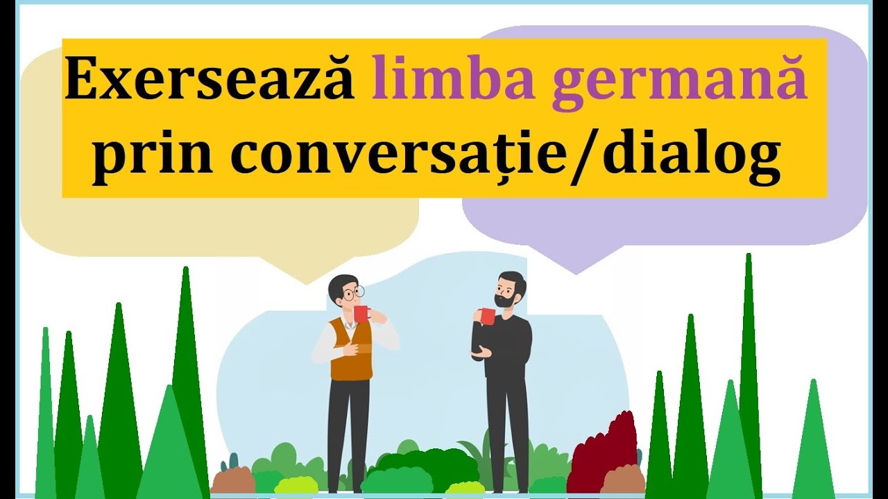 Invata Germana | Exerseaza limba germana prin DIALOG - CONVERSATIE ...