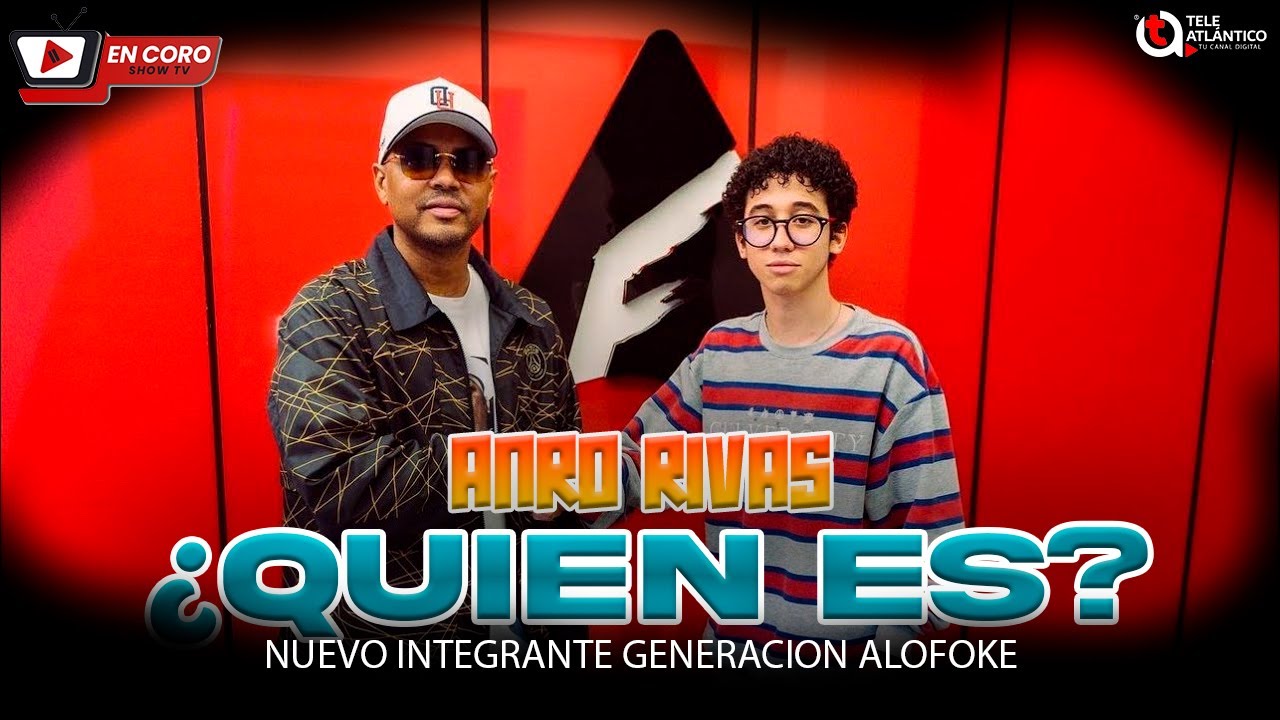 ¿QUIEN ES ANRO RIVAS? INTEGRANTE DE GENERACION ALFOKE (EN CORO SHOW TV ...