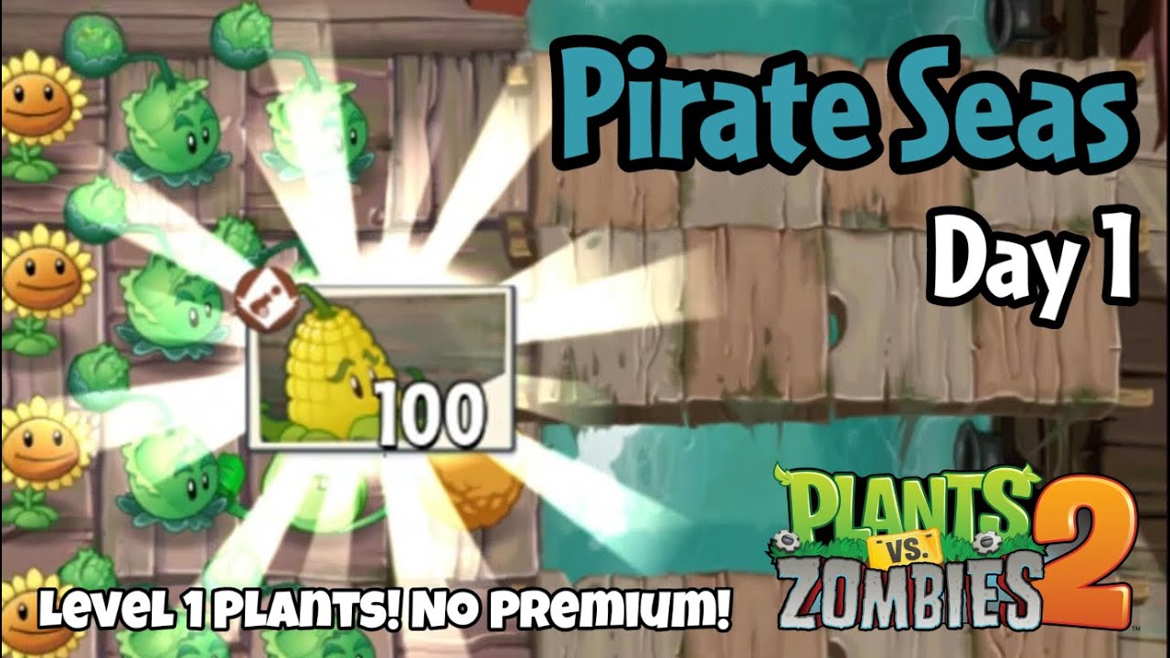 Plants vs Zombies 2 | Pirate Seas Day 1 - YouTube